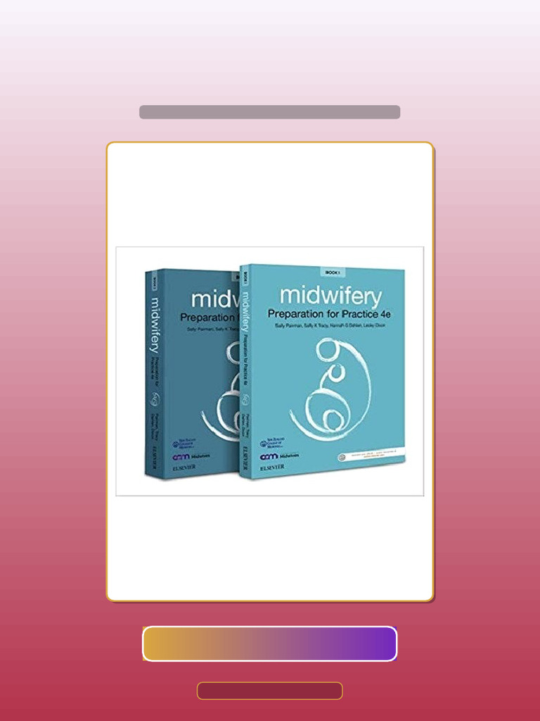 Midwifery Preparation For Practice 4th Edition Ebook and TestBank ...