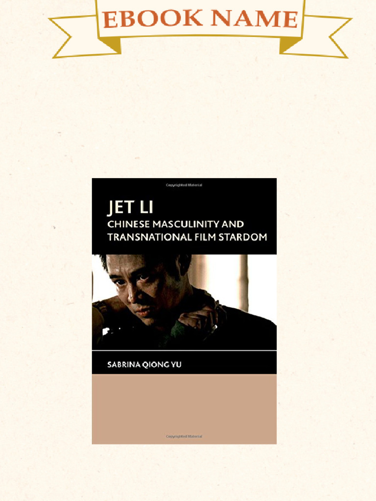 Jet Li Chinese Masculinity and Transnational Film Stardom 1st Edition ...