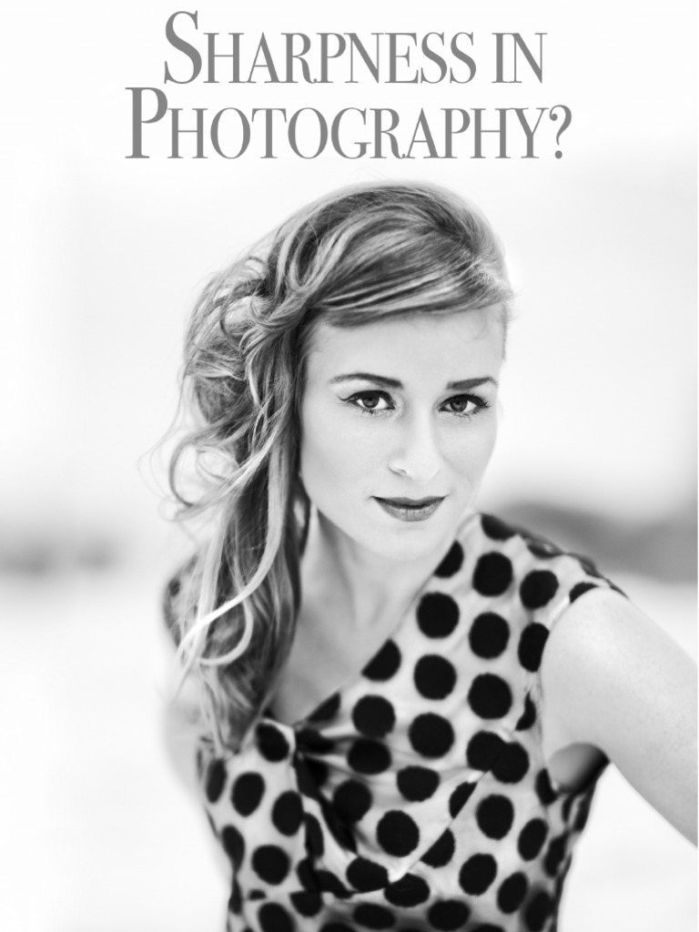 Sharpness in Photography | PDF | Camera Lens | Photograph