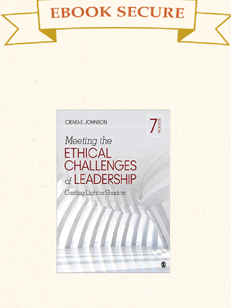 (Ebook PDF) Meeting The Ethical Challenges of Leadership: Casting Light ...