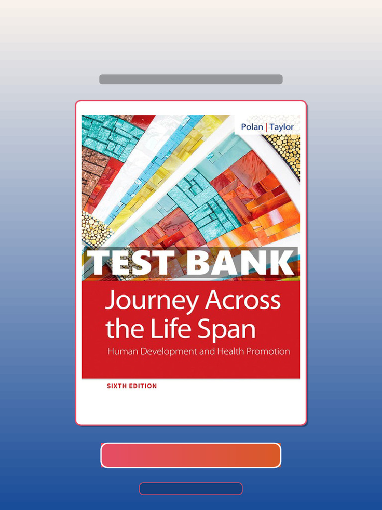 Journey Across The Life Span 6th Edition Polan Ebook and TestBank ...