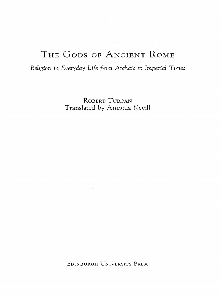 The Gods of Ancient Rome. Religion in Everyday Life From Archaic To ...