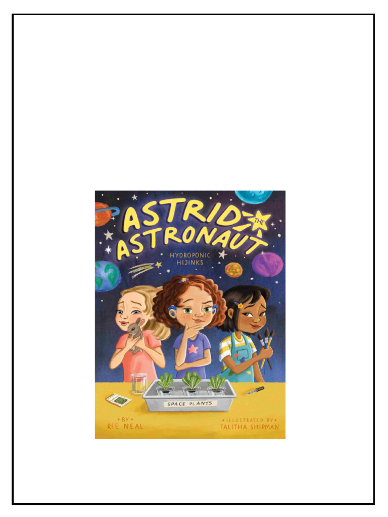 Astrid The Astronaut Hydroponic Hijinks Rie Neal Instant Download | PDF