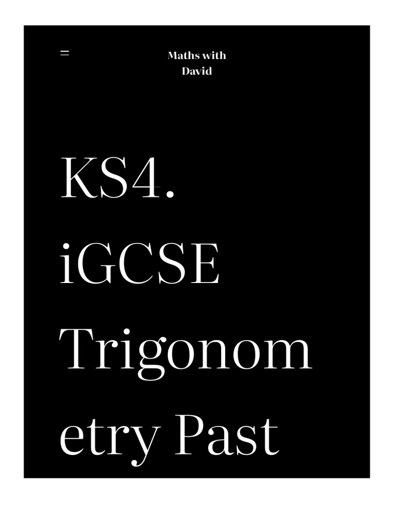 Open KS4. IGCSE Trigonometry Past Paper Questions - Maths With David PDF | PDF