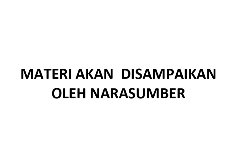 Materi Akan Disampaikan Oleh Narasumber | PDF