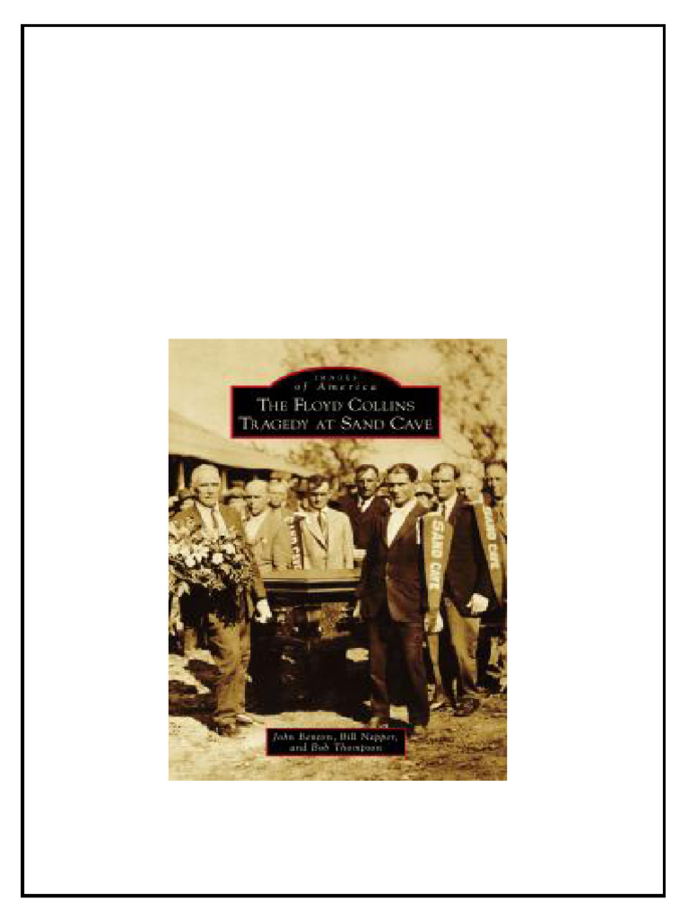 The Floyd Collins Tragedy at Sand Cave John Benton Bill Napper Bob ...