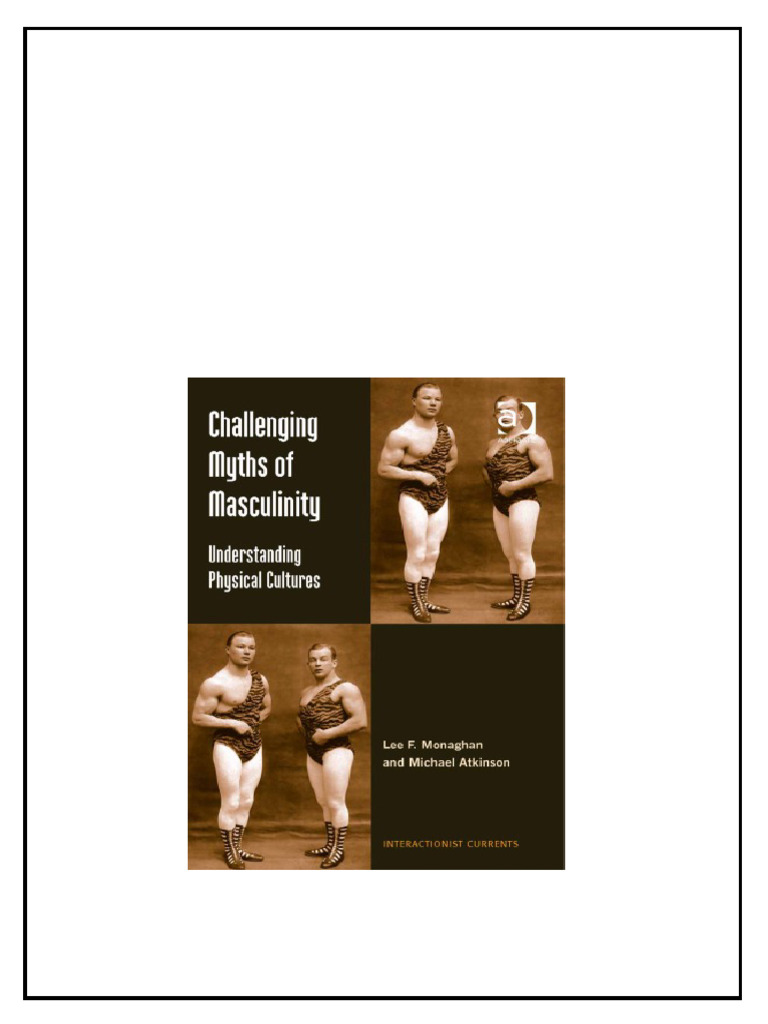 Challenging Myths of Masculinity Understanding Physical Cultures Lee F ...