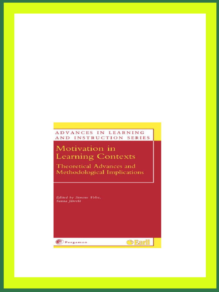 Motivation in Learning Contexts Theoretical Advances and Methodological Implications Advances in ...