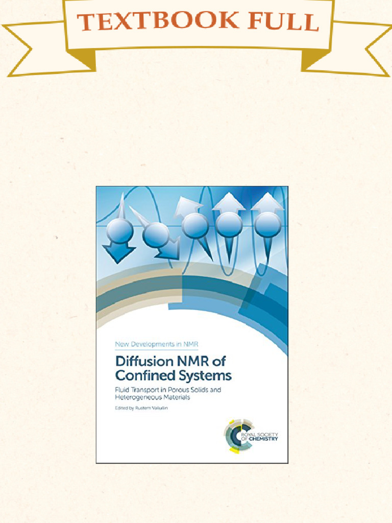 Diffusion NMR of Confined Systems Fluid Transport in Porous Solids and Heterogeneous Materials ...