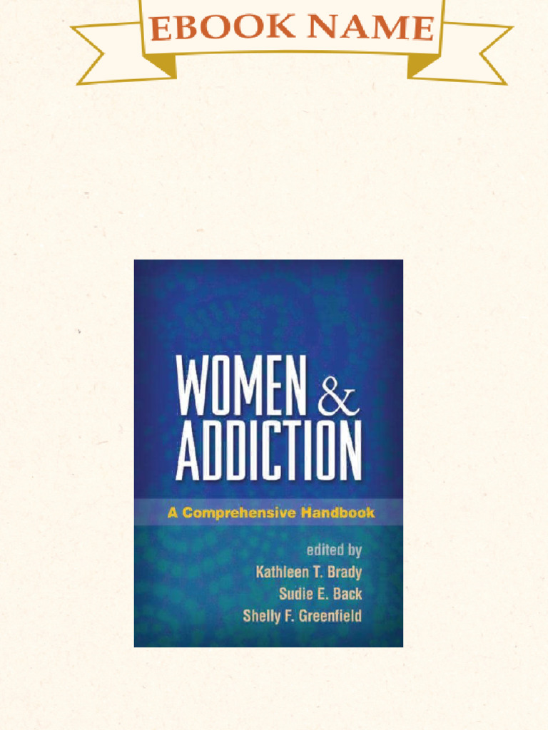Women and Addiction A Comprehensive Handbook 1st Edition Kathleen T ...