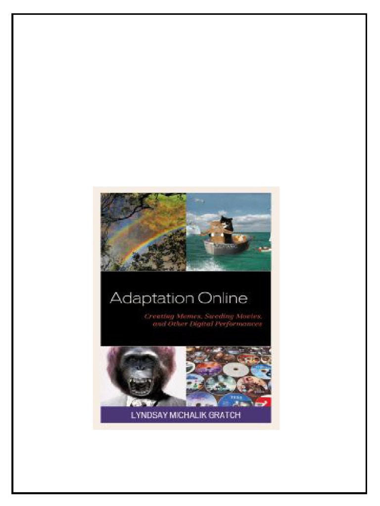 Adaptation Online Creating Memes Sweding Movies and Other Digital ...