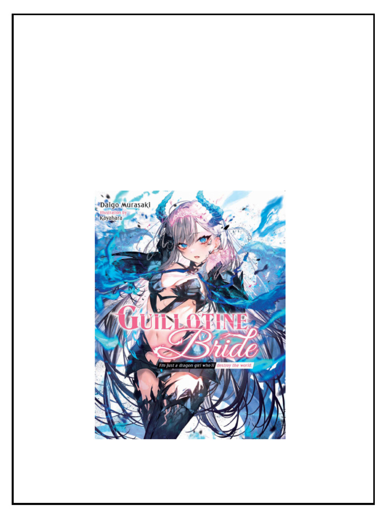 Guillotine Bride Im Just A Dragon Girl Wholl Destroy The World Guillotine Bride 1 Daigo Murasaki ...
