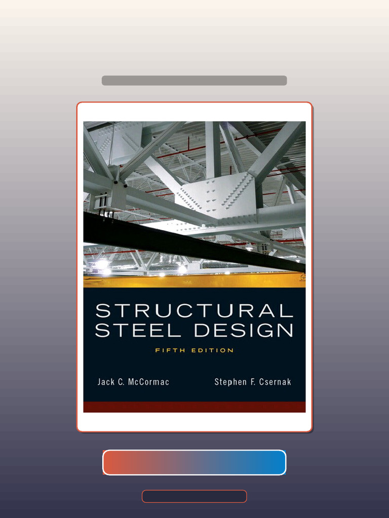 Structural Steel Design 5th Edition by McCormac Ebook and TestBank ...
