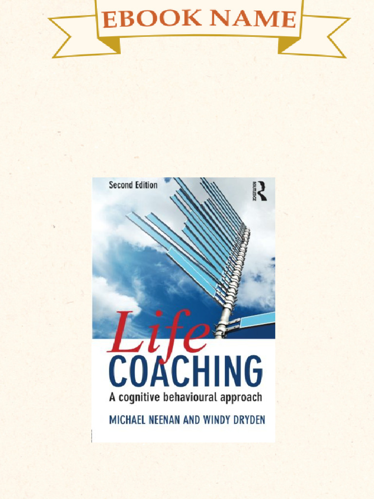 Life Coaching A Cognitive Behavioural Approach 2nd Edition Michael ...
