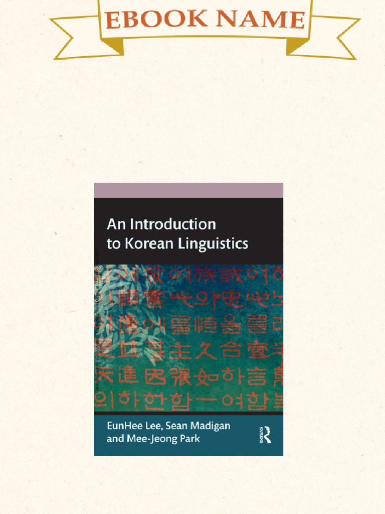 An Introduction To Korean Linguistics First Edition Eunhee Lee Download ...