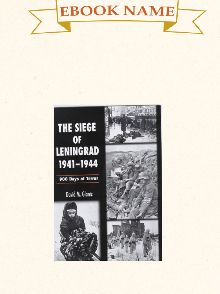 The Siege of Leningrad 1941 1944 900 Days of Terror First Edition David ...