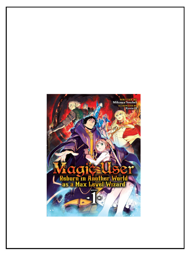 Magic User Reborn in Another World As A Max Level Wizard Volume 01 ...