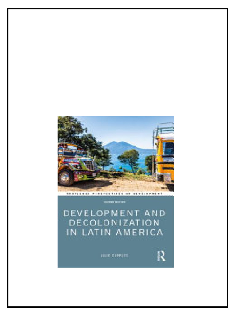 Development and Decolonization in Latin America Second Edition Julie ...