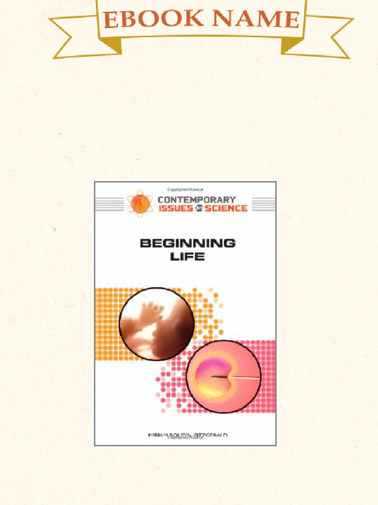 Beginning Life Contemporary Issues in Science 1st Edition Miriam Boleyn ...