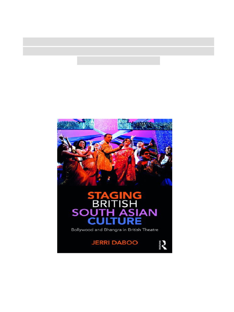 Staging British South Asian Culture Bollywood and Bhangra in British ...