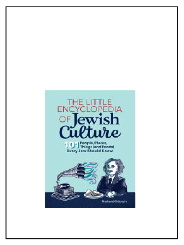 The Little Encyclopedia of Jewish Culture 101 People Places Things and ...