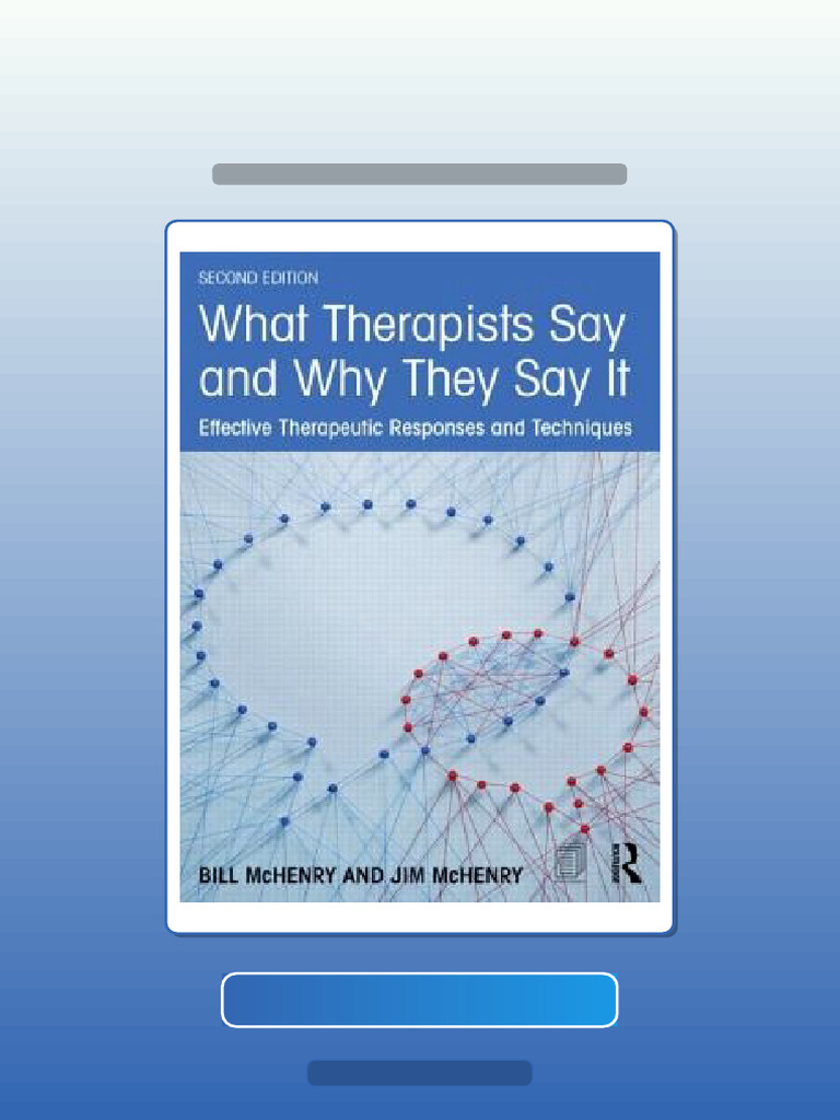 What Therapists Say and Why They Say It Effective Therapeutic Responses ...
