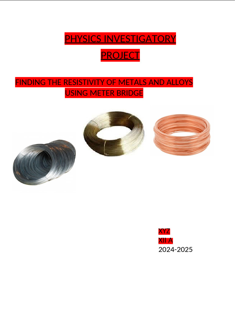 Physics Investigatory Project: Finding The Resistivity of Metals and Alloys Using Meter Bridge ...