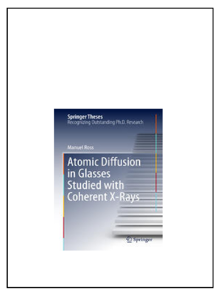 Atomic Diffusion in Glasses Studied With Coherent Xrays 1st Edition Manuel Ross Auth PDF ...