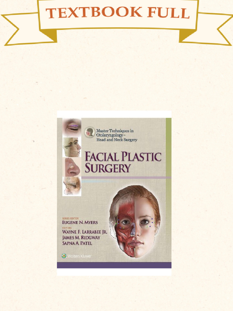 Master Techniques in Otolaryngology Head and Neck Surgery Facial Plastic Surgery 1st Edition ...