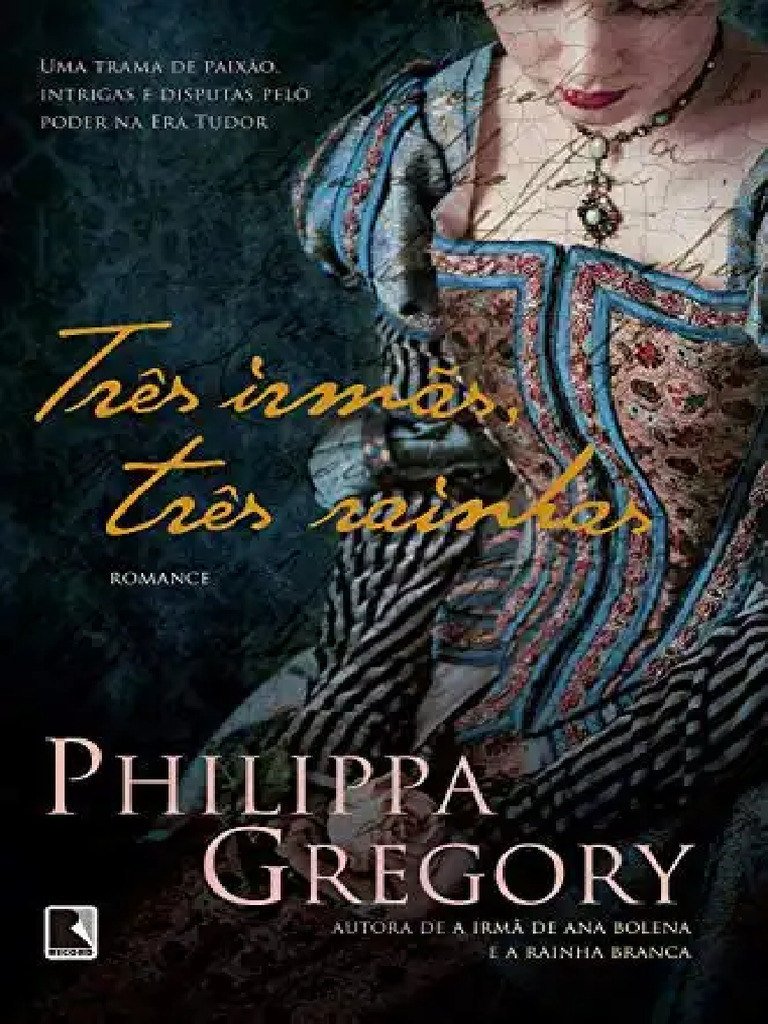 Tres Irmas Tres Rainhas Philippa Gregory | PDF