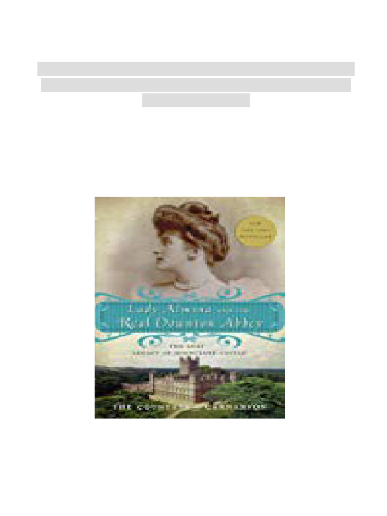 Lady Almina and The Real Downton Abbey The Lost Legacy of Highclere ...