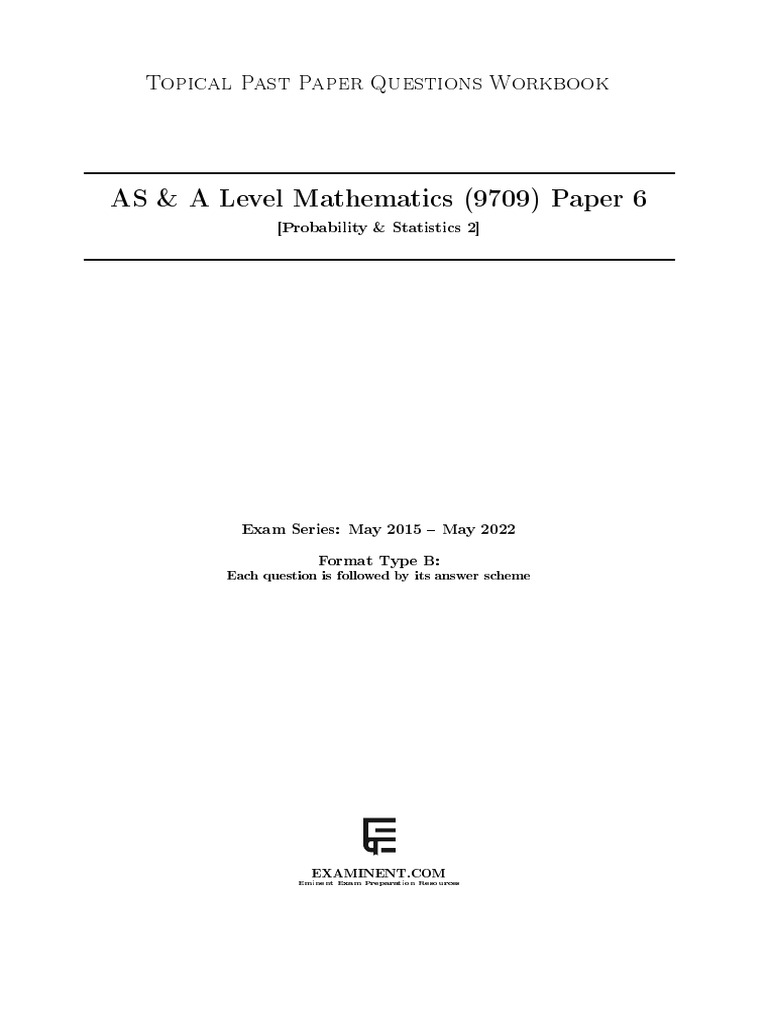 AS & A Level Mathematics (9709) Paper 6: Topical Past Paper Questions ...