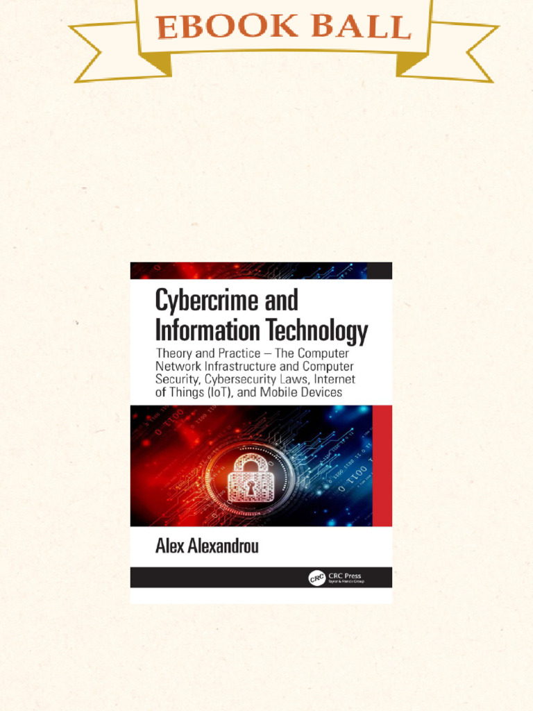 Cybercrime and Information Technology Theory and Practice The Computer Network Infrastructure ...