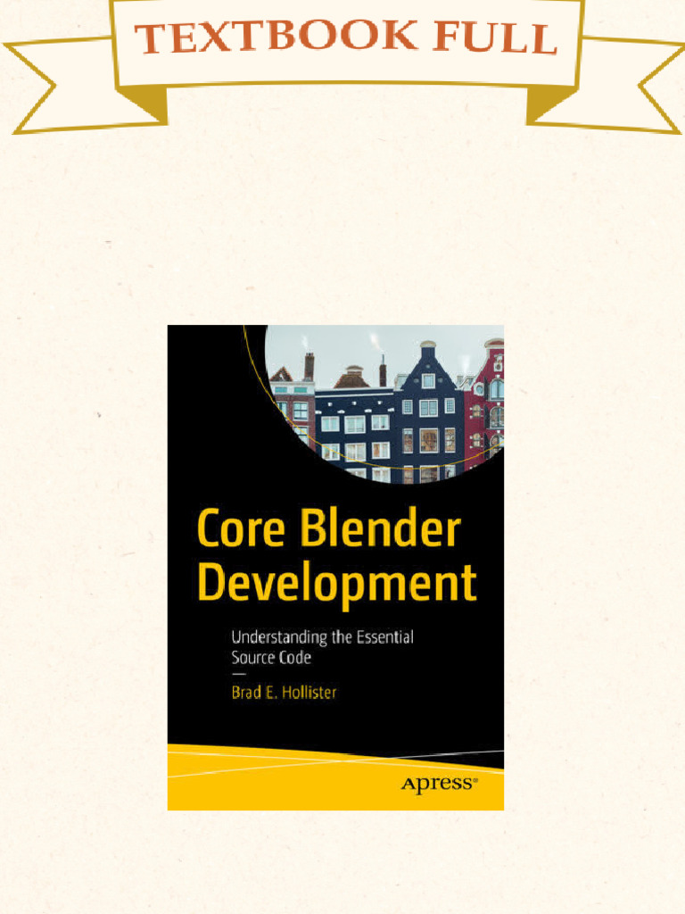Core Blender Development: Understanding The Essential Source Code 1st Edition Brad E. Hollister ...