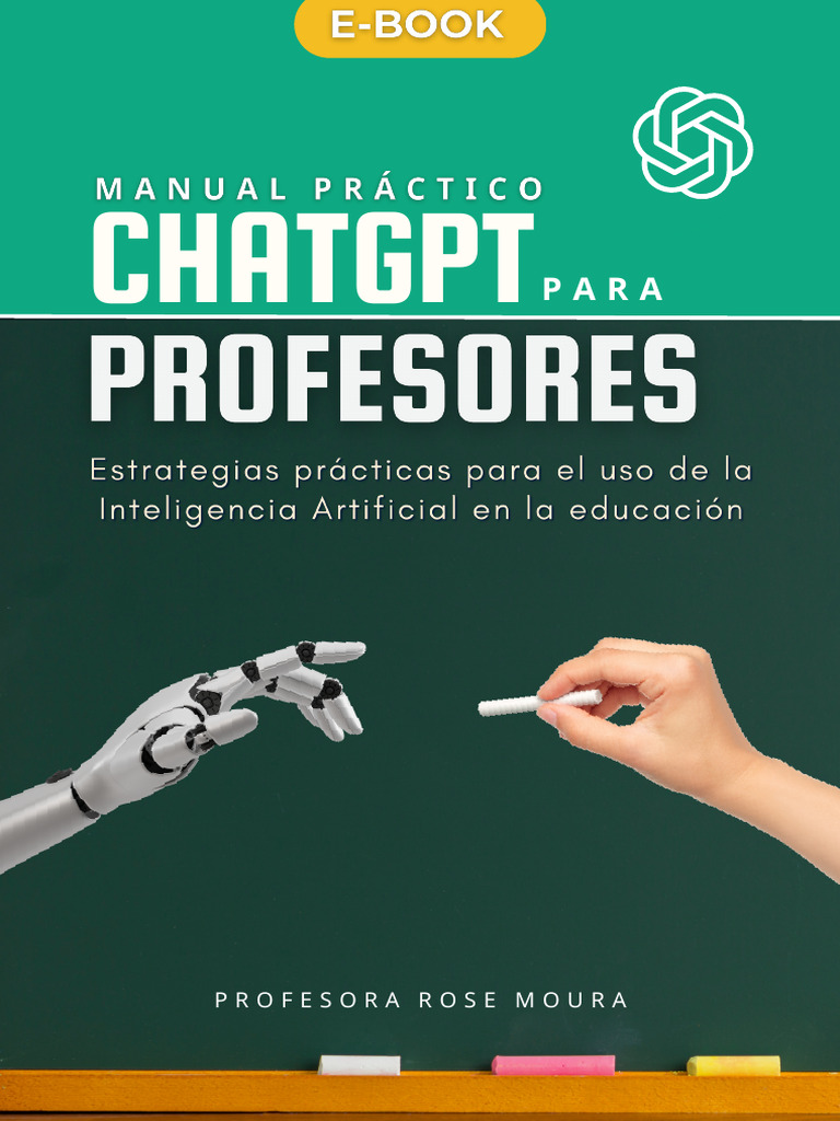 E Book+ +Manual+Práctico+Chatgpt+Para+Profesores+ +espanol | PDF | Inteligencia artificial ...