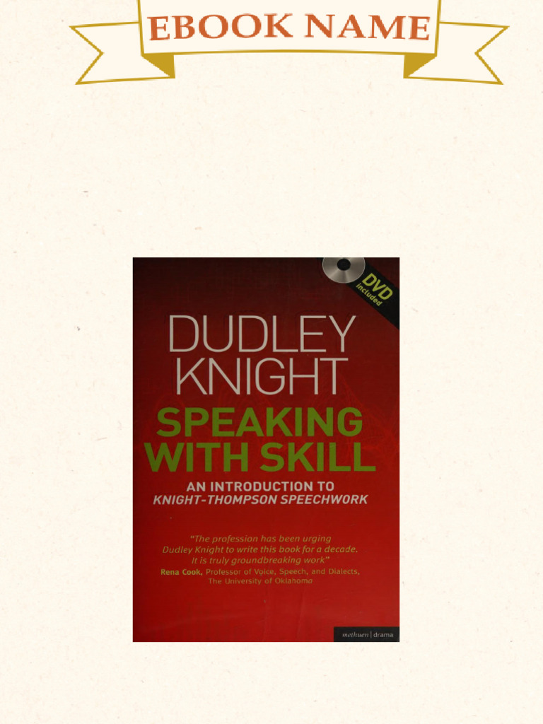 Speaking With Skill An Introduction To Knight Thompson Speechwork 1st Edition Dudley Knight PDF ...