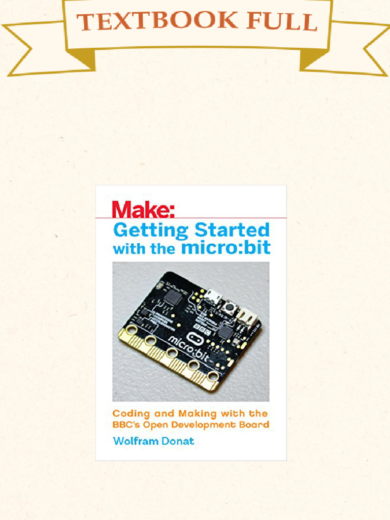 Getting Started With The Micro Bit Coding and Making With The BBC S Open Development Board 1st ...