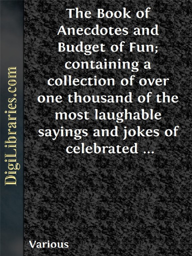 The Book of Anecdotes and Budget of Fun Containing A Collection of Over ...