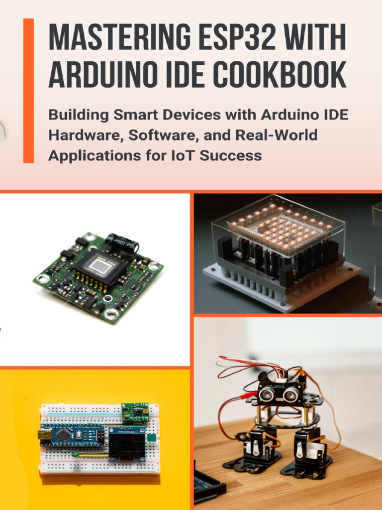 Kimiko F. Mastering ESP32 With Arduino IDE Cookbook. Building Smart Devices 2024 | PDF | Arduino ...