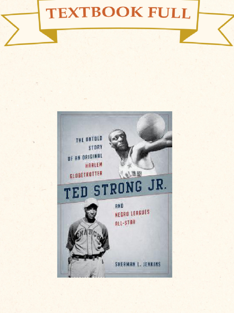 Ted Strong JR The Untold Story of An Original Harlem Globetrotter and ...