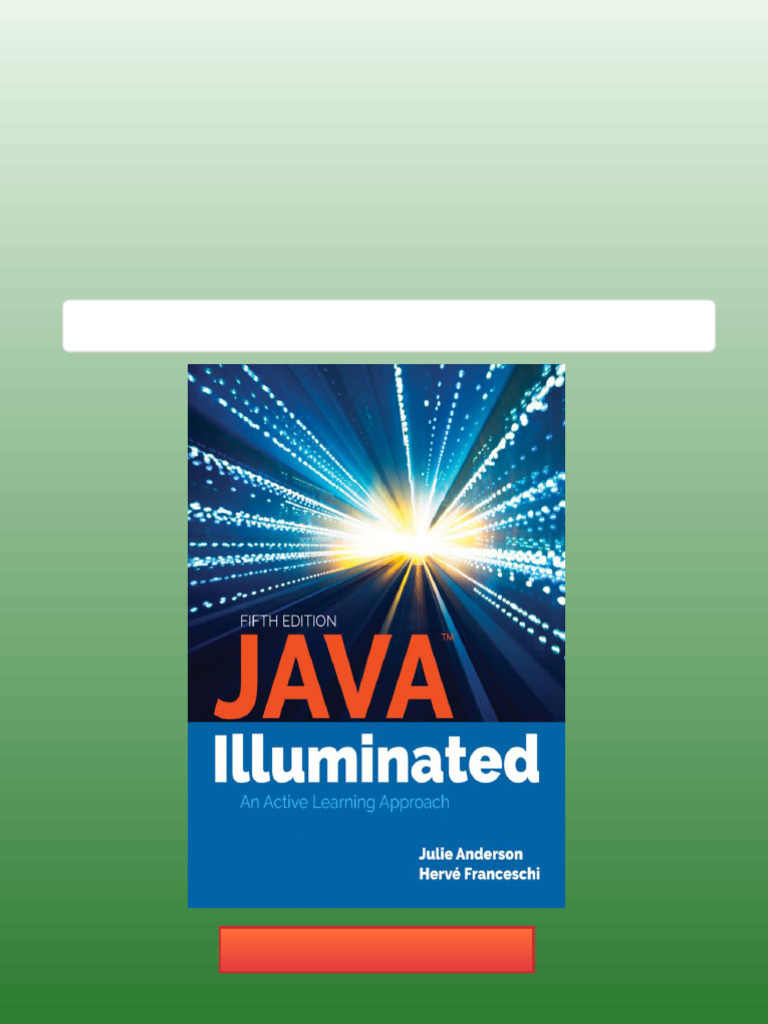 Java Illuminated An Active Learning Approach Julie Anderson & Herve ...