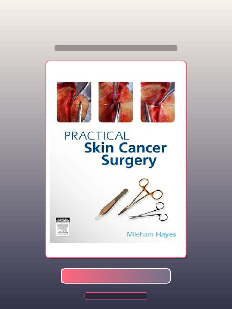 PRACTICAL SKIN CANCER SURGERY eBook and TestBank Bundle Official Test ...