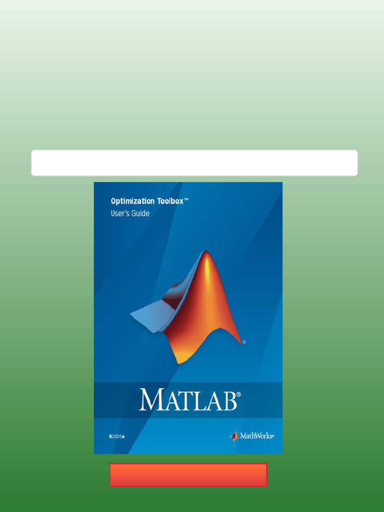 MATLAB Optimization Toolbox User S Guide The Mathworks Download | PDF | Matlab | Mathematics