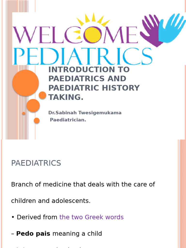Introduction To Paediatrics and Paediatric History Taking | PDF | Pediatrics | Medical Specialties