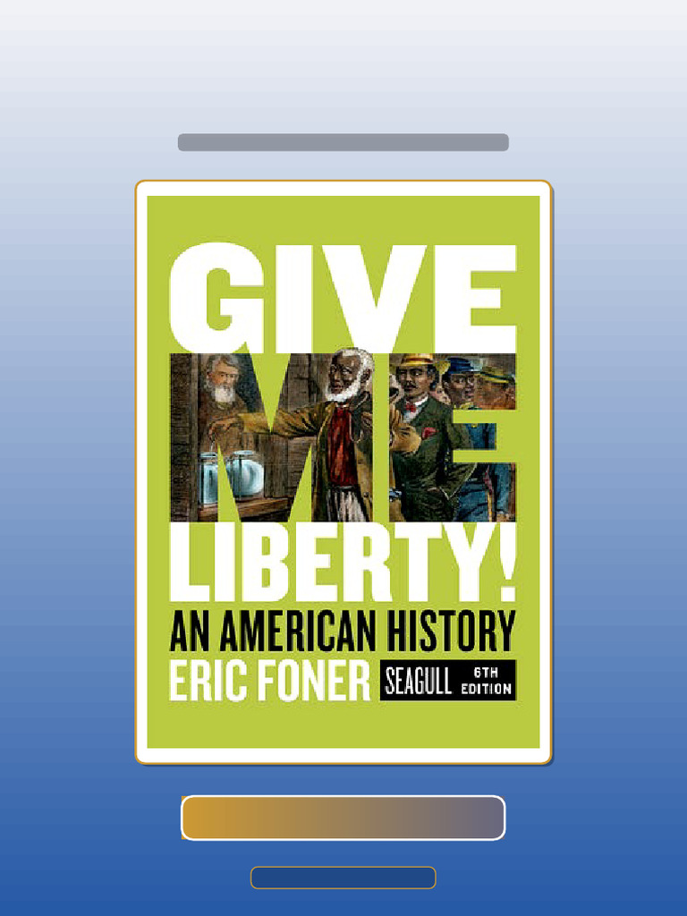 Give Me Liberty An American History Seagull Sixth Edition Combined ...