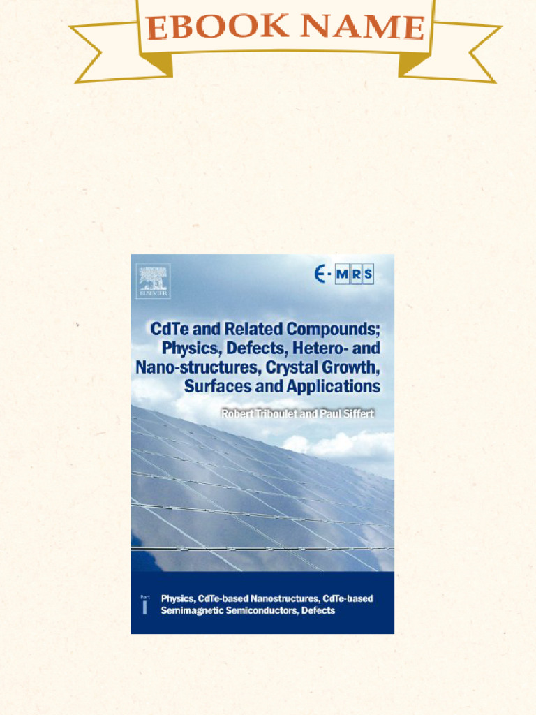 Cd Te and Related Compounds Physics Defects Hetero and Nano structures ...