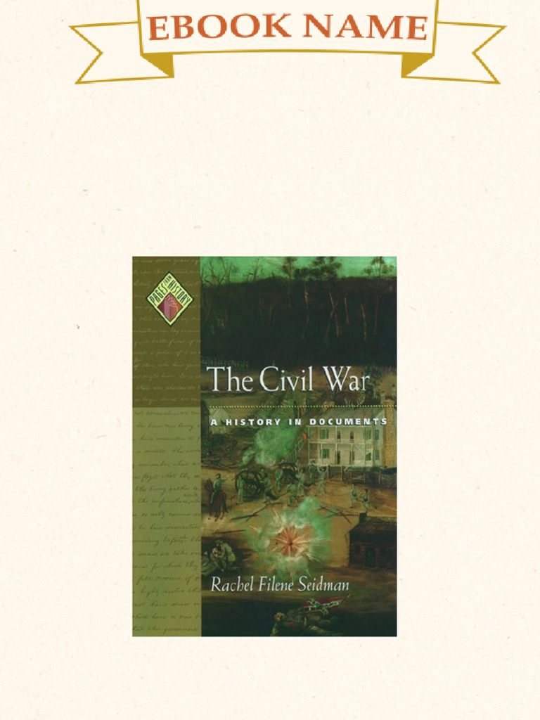 The Civil War A History in Documents First Edition Rachel Filene ...