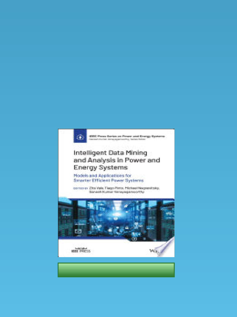 Intelligent Data Mining and Analysis in Power and Energy Systems: Models and Applications For ...