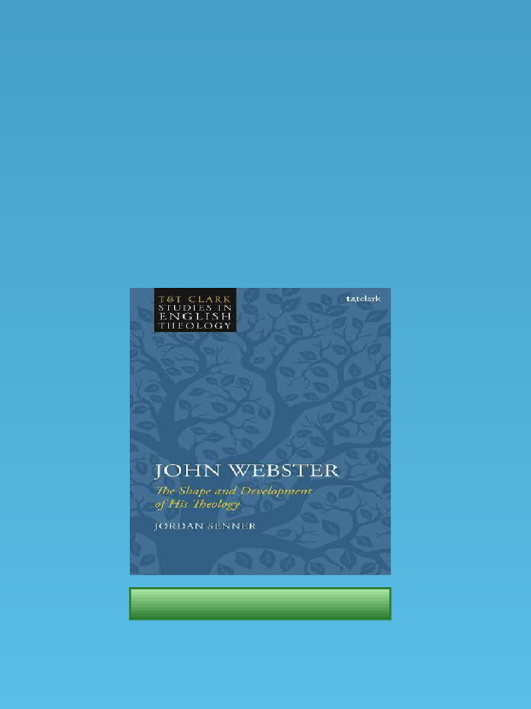 John Webster: The Shape and Development of His Theology: The Shape and ...