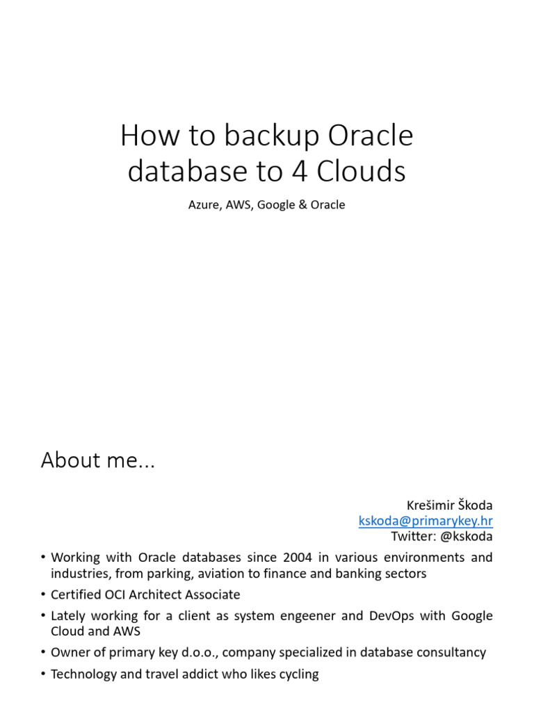 HrOUG2022 Krešimir+Škoda How+to+backup+Oracle+database+to+4+Clouds+EN | PDF | Backup | Databases